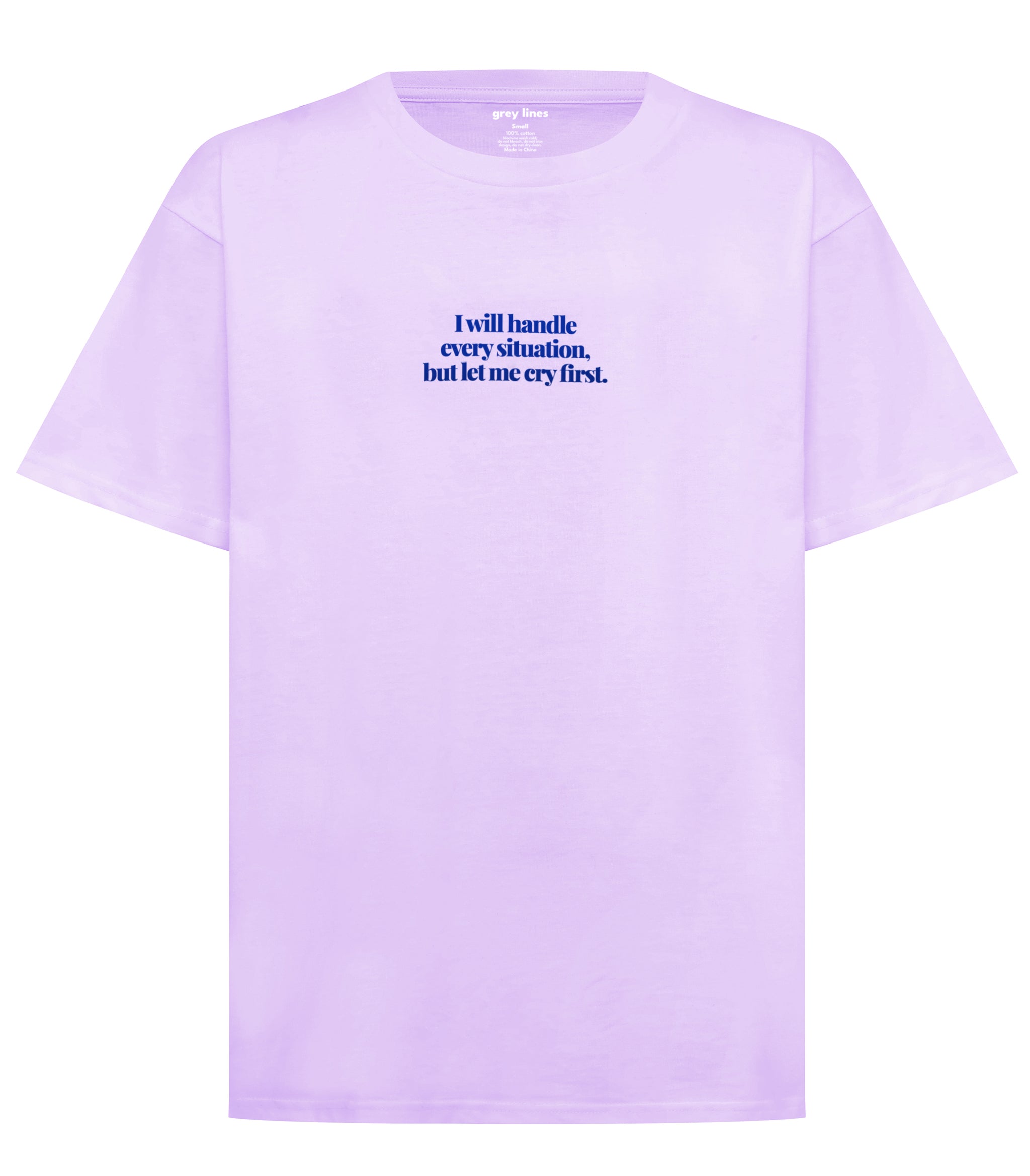 I Will Handle Every Situation But Let Me Cry First Oversized Tee
